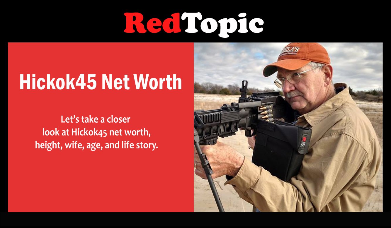 Exploring Hickok45 Net Worth, Height, Wife, and Age - Red Topic
