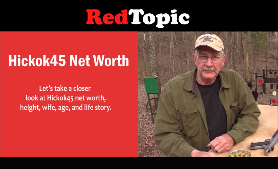 Exploring Hickok45 Net Worth, Height, Wife, and Age - Red Topic