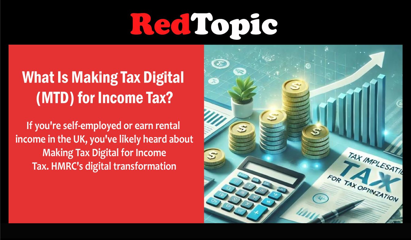 What Is Making Tax Digital (MTD) for Income Tax? - Red Topic